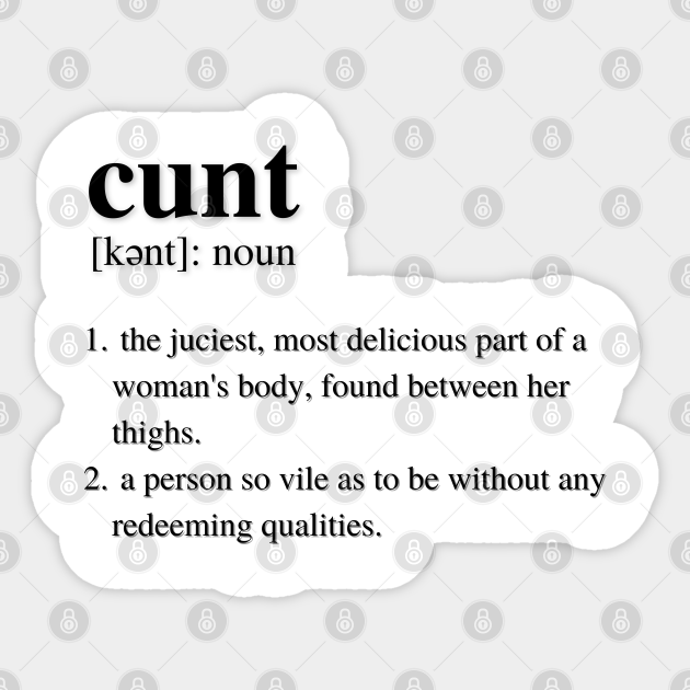 Cunt Definition Pussy Vagina Cunt Definition Sticker Teepublic